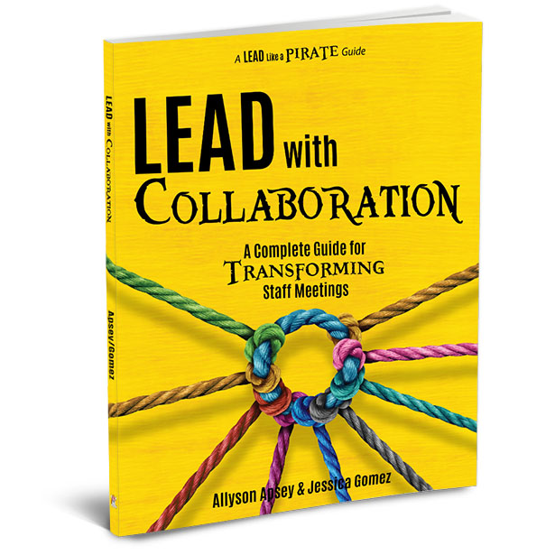 Lead with Collaboration – A Complete Guide for Transforming Staff Meetings